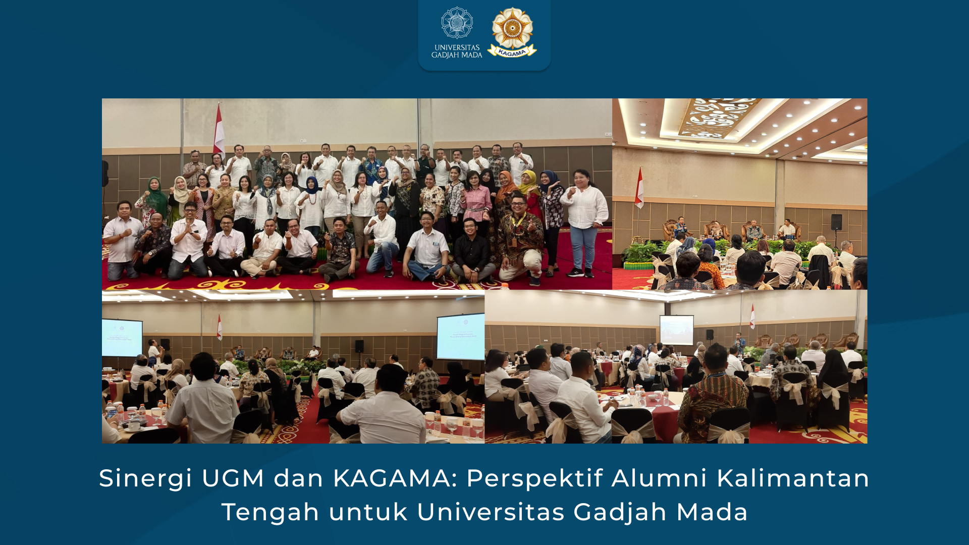 Sinergi UGM dan KAGAMA: Perspektif Alumni Kalimantan Tengah untuk Universitas Gadjah Mada ...