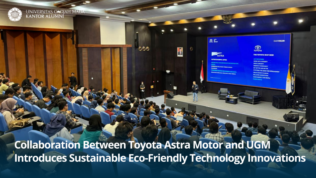Collaboration Between Toyota Astra Motor and UGM Introduces Sustainable ...